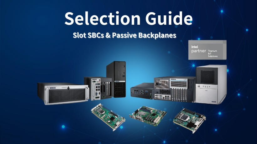 Slot SBCs & Passive Backplanes Selection Guide - Advantech